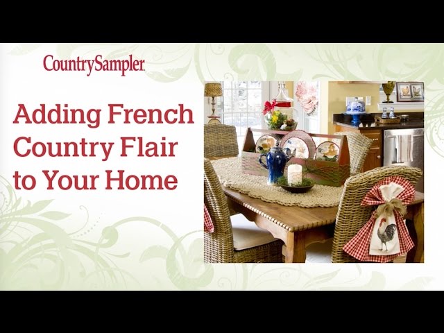 How To Decorate In French Country Style | A Country Sampler Design Tutorial